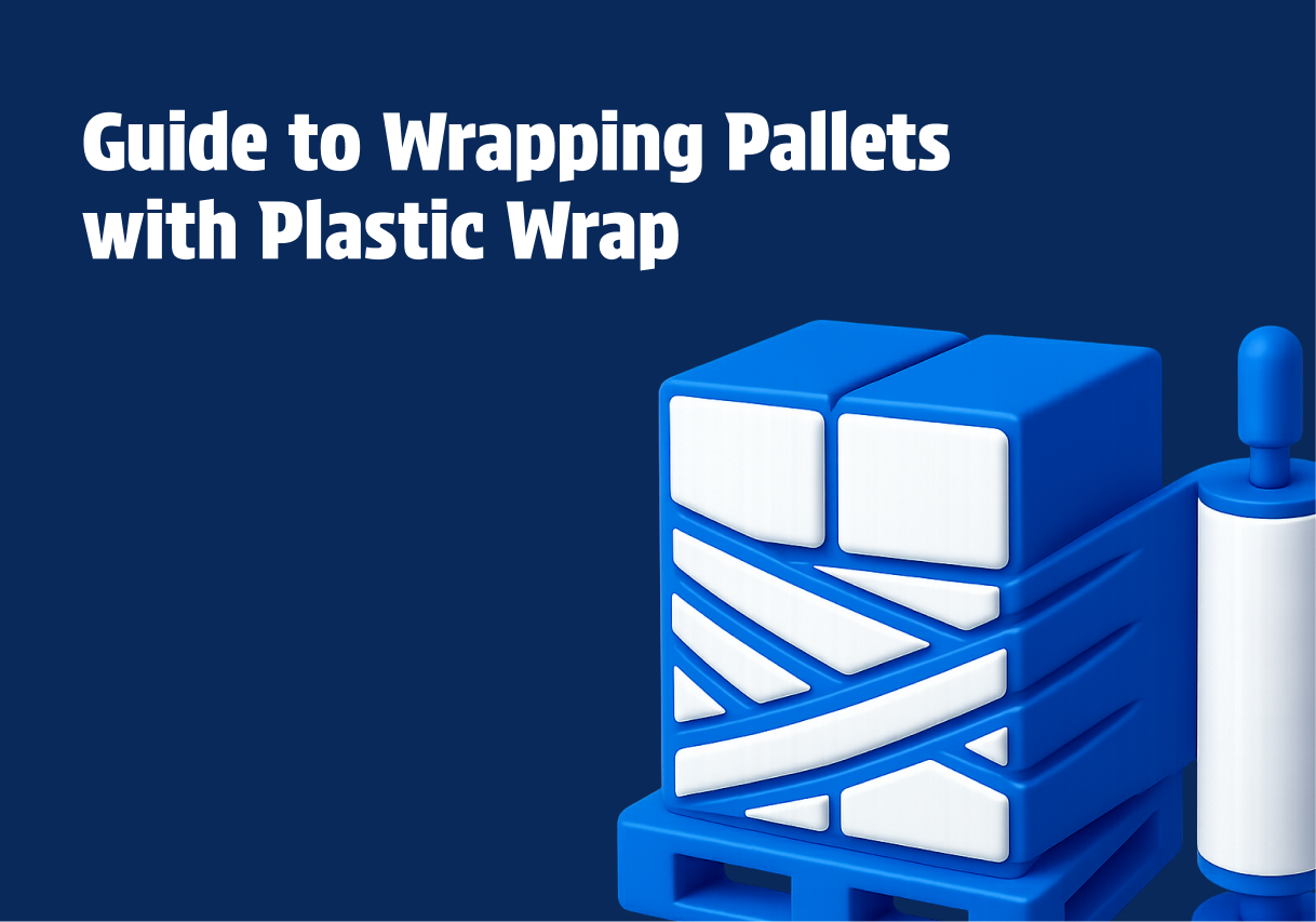 Guide to Wrapping Pallets with Plastic Wrap ( Stretch Wrap)